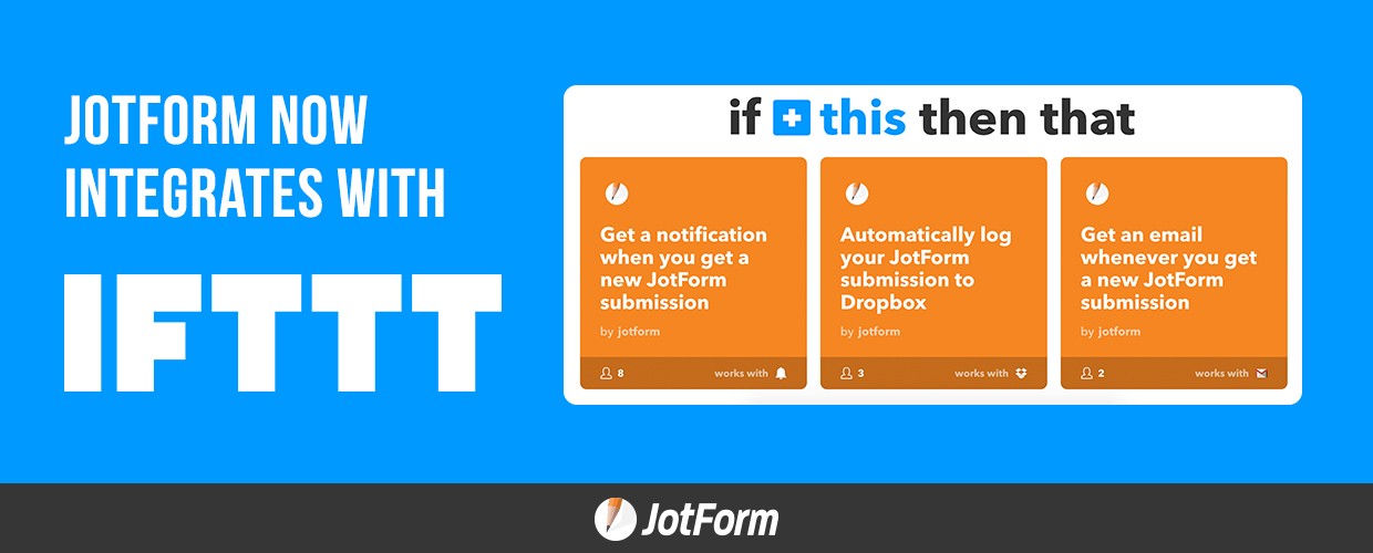 IFTTT Integration: Connect Your Forms with Popular Applications | The JotForm Blog