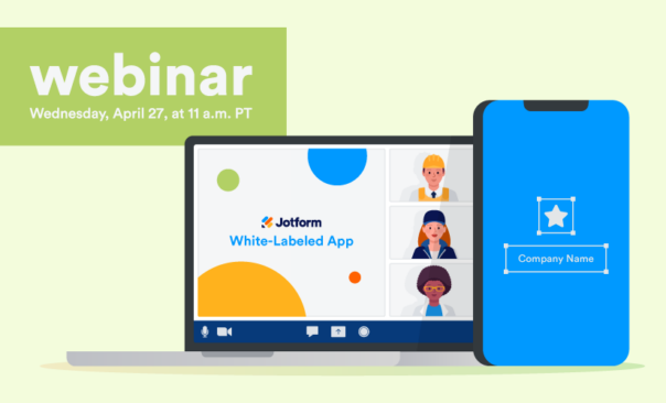 Webinar: Explore Jotform White-Labeled App | The Jotform Blog