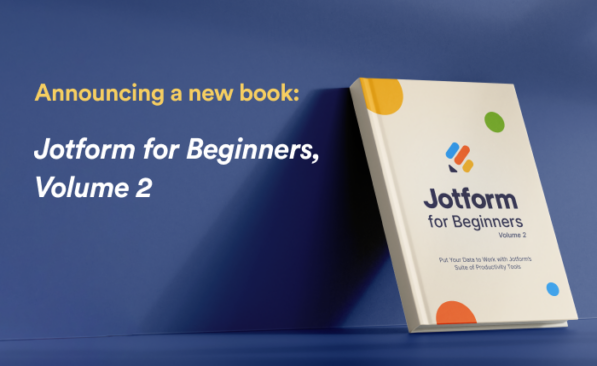 Announcing Jotform for Beginners, Volume 2 | The Jotform Newsletters