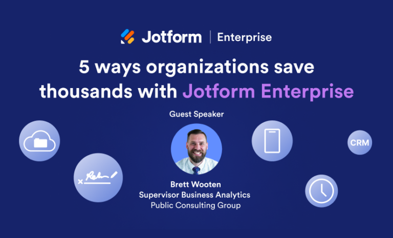 Webinar: 5 ways organizations save thousands with Jotform Enterprise ...