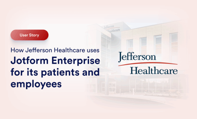 How Jefferson Healthcare uses Jotform Enterprise for its patients and ...