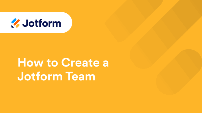 Jotform Teams - Help Guide